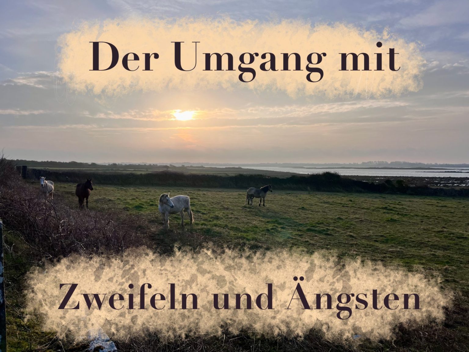 Der Umgang mit Zweifeln und Ängsten – HINTERM HORIZONT
