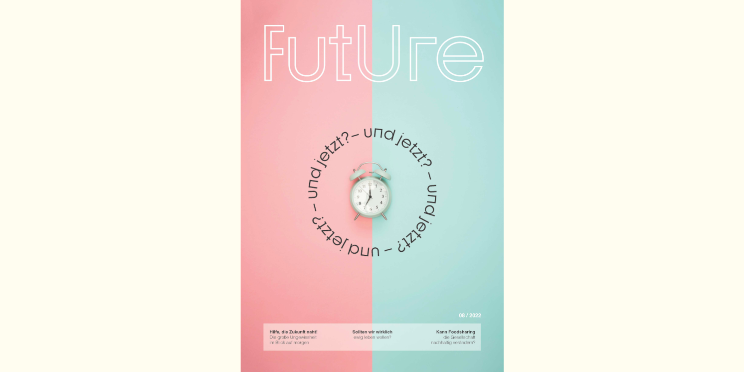 futUre – und jetzt? IfK-Studierende konzipieren ein Magazin über die Herausforderungen und ...